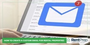 How To Create A Custom Email For Rental Properties - RentPrep