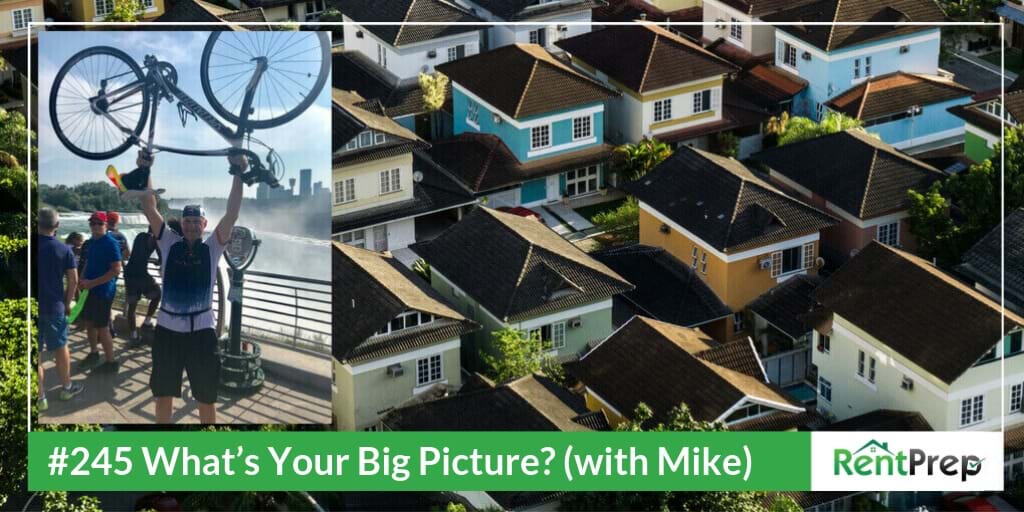 #245 What's Your Big Picture? (with Mike Simms) - RentPrep