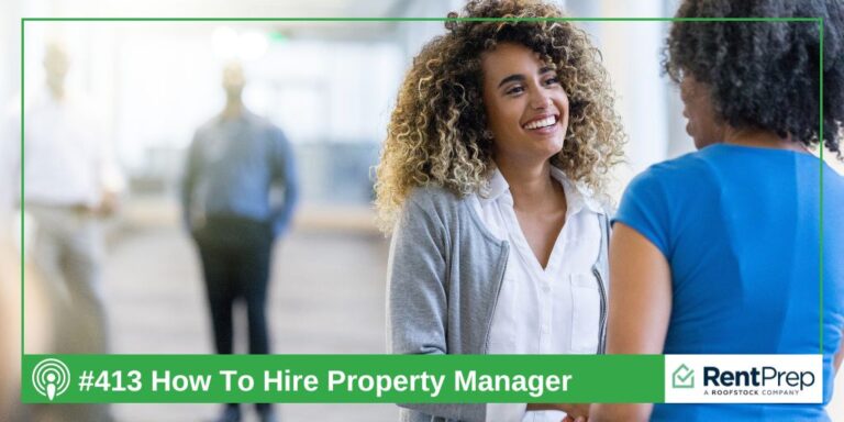 How To Hire A Property Management Company Podcast 413 Rentprep